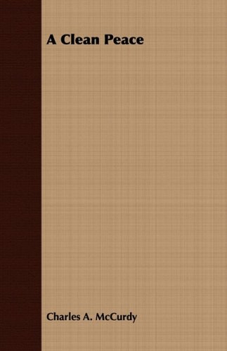 Amazon.co.jp: A Clean Peace : Mccurdy, Charles a.: 洋書
