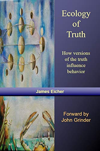 Ecology of Truth: How versions of the truth influence behavior - Kindle ...