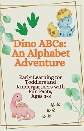 Amazon.com: Dino ABCs: An Alphabet Adventure Book: Early Learning for ...