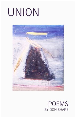 Union: Poems: Share, Don: 9780970817778: Amazon.com: Books