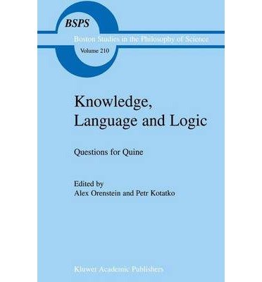 [(Knowledge, Language and Logic: Questions for Quine)] [Author: Alex ...