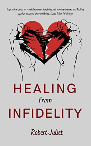 Amazon.com: Healing from infidelity: A practical guide on rebuilding ...