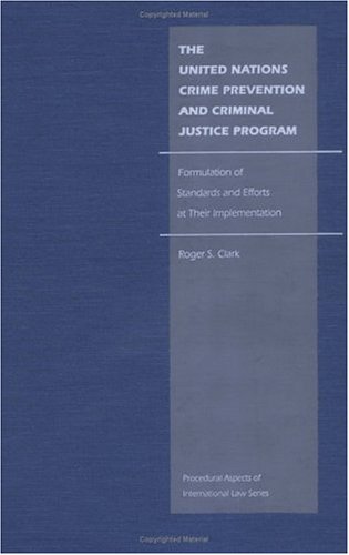 The United Nations Crime Prevention and Criminal Justice Program ...