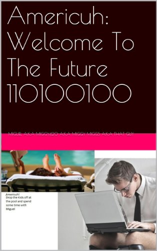 Amazon.com: Americuh: Welcome To The Future 110100100 eBook : a.k.a ...