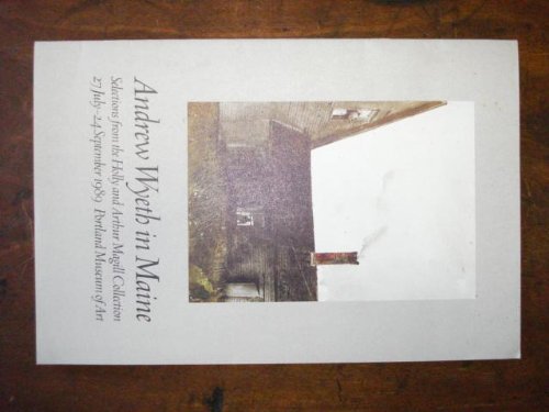 Andrew Wyeth in Maine. Selections from the Holly and Arthur Magill ...