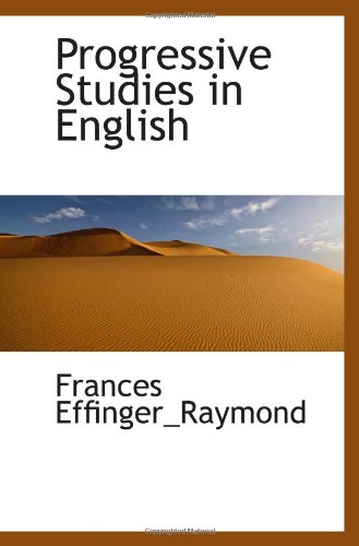Amazon.com: Progressive Studies in English: 9781110707607: Effinger ...