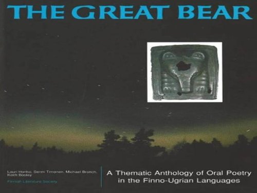 The Great Bear: A Thematic Anthology of Oral Poetry in the Finno-Ugrian ...