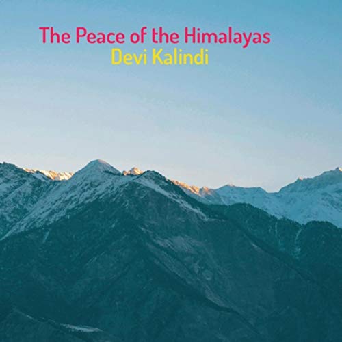 The Peace of the Himalayas by Devi Kalindi on Amazon Music - Amazon.co.uk