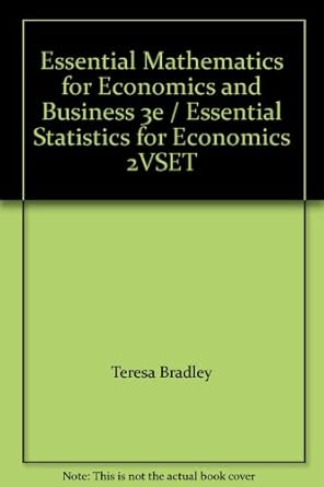 Essential Mathematics for Economics and Business: AND Essential ...