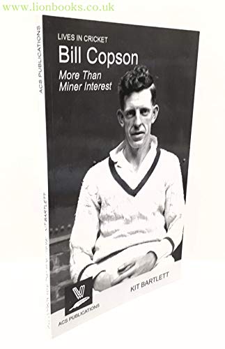 Bill Copson (Lives in Cricket): 9781905138609: Amazon.com: Books