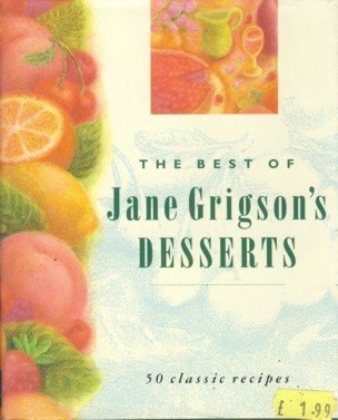 Best of Jane Grigsons Desserts: 50 Classic Recipes: Grigson, Jane ...