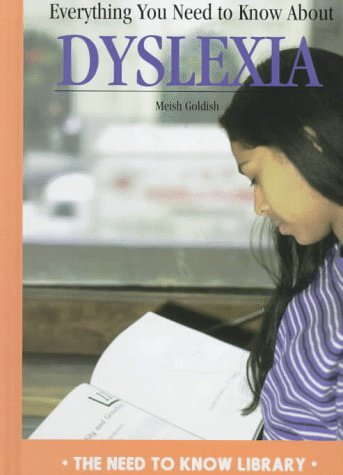 Everything You Need to Know About Dyslexia: Goldish, Meish ...