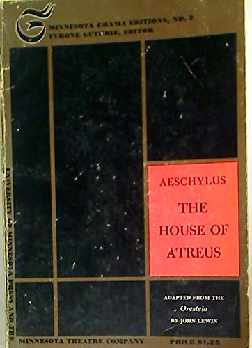 The House of Atreus.: Aeschylus and Tyrone Guthrie: Amazon.com: Books
