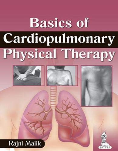 Basics of Cardiopulmonary Physical Therapy by Malik, Rajni - Amazon.ae