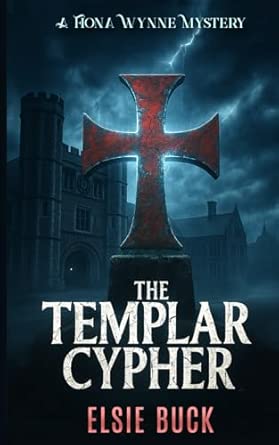 The Templar Cipher: Fiona Wynne Mystery (Revised & Expanded Edition ...