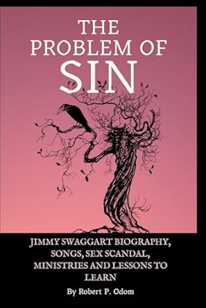 THE PROBLEM OF SIN: Jimmy Swaggart Biography, Songs, Sex Scandal ...