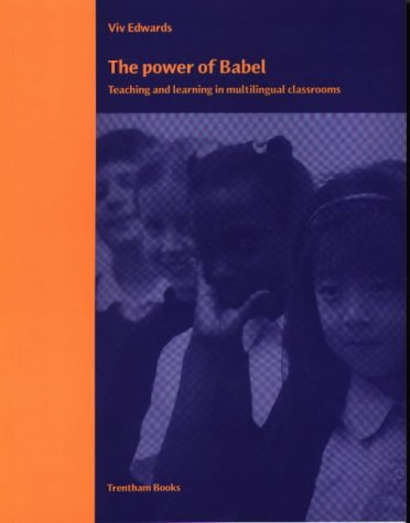 The Power of Babel: Teaching and Learning in Multilingual Classrooms ...