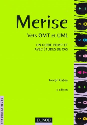 Merise vers OMT et UML, un guide complet avec études de cas, 3e édition ...