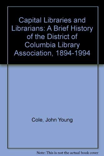 Amazon.com: Capital Libraries and Librarians: A Brief History of the ...