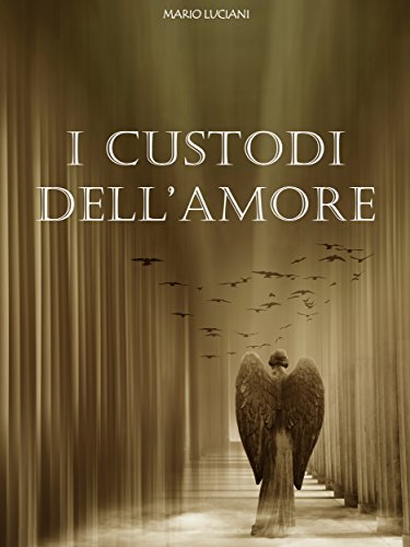 I Custodi dell'Amore (Italian Edition) eBook : Mario Luciani: Amazon.in ...