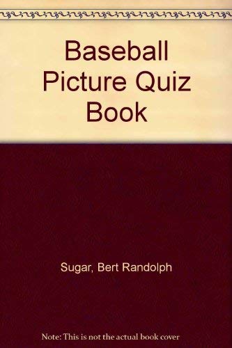 Baseball Picture Quiz Book: Sugar, Bert Randolph, Grafton, John ...