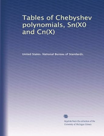 Amazon.com: Tables of Chebyshev polynomials, Sn(X0 and Cn(X): United ...
