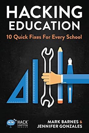 Amazon.com: Hacking Education: 10 Quick Fixes for Every School (Hack ...