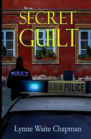 Secret Guilt: Chapman, Lynne Waite: 9798869080158: Amazon.com: Books