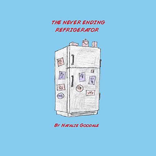 The Never Ending Refrigerator: Natalie Goodale: 9781605005485: Amazon ...