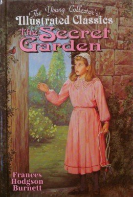 The Secret Garden: The Young Collector's Illustrated Classics/Ages 8-12 ...