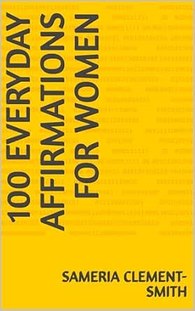 100 Everyday Affirmations for Women - Kindle edition by Clement-Smith ...