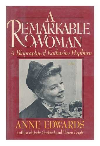 A Remarkable Woman: A Biography of Katharine Hepburn: Edwards, Anne ...