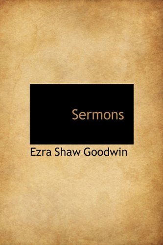 Sermons: Goodwin, Ezra Shaw: 9781115114257: Amazon.com: Books