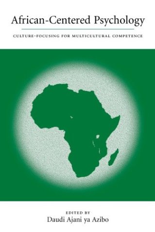 African-Centered Psychology: Culture-Focusing for Multicultural ...
