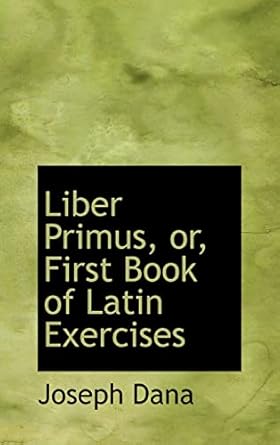 Amazon.in: Buy Liber Primus, or, First Book of Latin Exercises Book ...