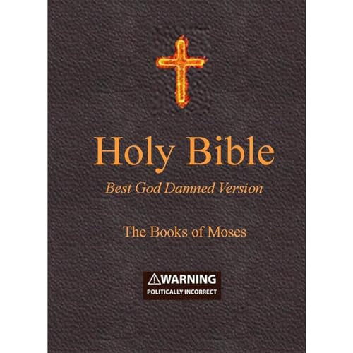 Amazon.com: Holy Bible - Best God Damned Version - The Books of Moses ...