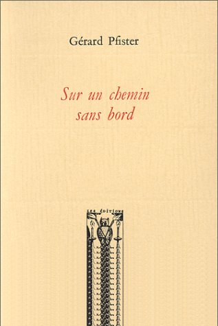 SUR UN CHEMIN SANS BORD: PFISTER, Gérard: 9782903721282: Amazon.com: Books