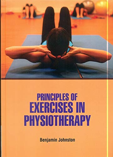 PRINCIPLES OF EXERCISES IN PHYSIOTHERAPY (HB 2021): JOHNSTON B ...