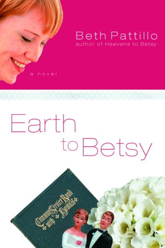 Earth to Betsy : Pattillo, Beth: Amazon.in: Books
