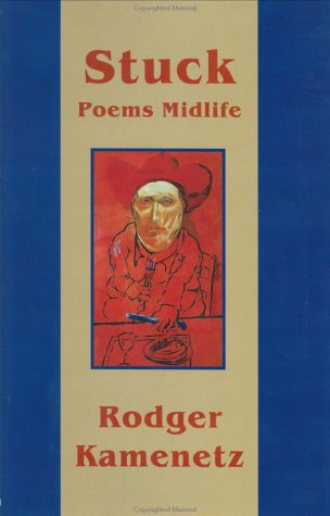 Stuck: Poems Midlife: Rodger Kamenetz: 9781568090320: Amazon.com: Books