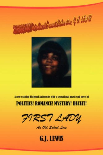 First Lady: Lewis, G. J.: 9781436342124: Amazon.com: Books