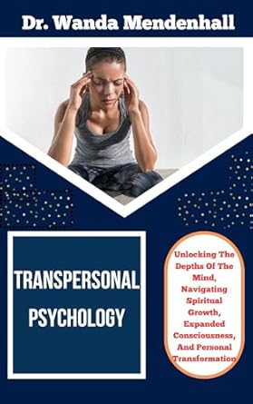 Amazon.com: TRANSPERSONAL PSYCHOLOGY: Unlocking The Depths Of The Mind ...