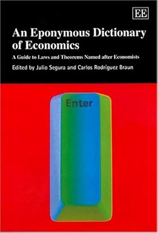 An Eponymous Dictionary of Economics: A Guide to Laws and Theorems ...