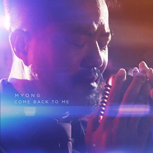 Play Come Back to Me by Myong on Amazon Music