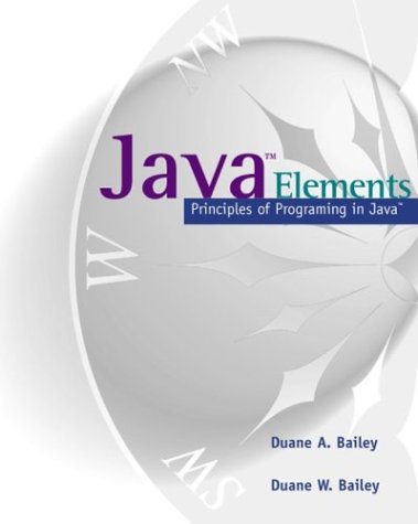 Java Elements: Bailey, Duane, Bailey, Duane W.: 9780072453409: Amazon.com: Books