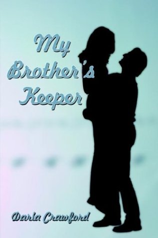 My Brother's Keeper: Crawford, Darla: 9781413702163: Amazon.com: Books