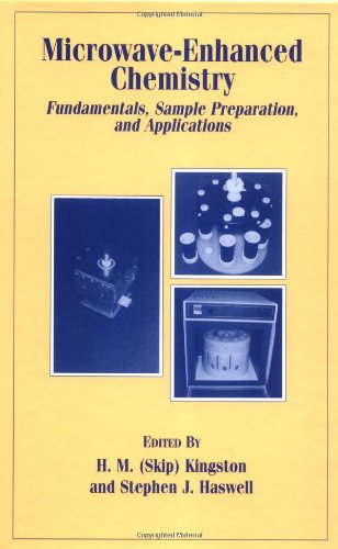 Microwave-Enhanced Chemistry: Fundamentals, Sample Preparation, and ...