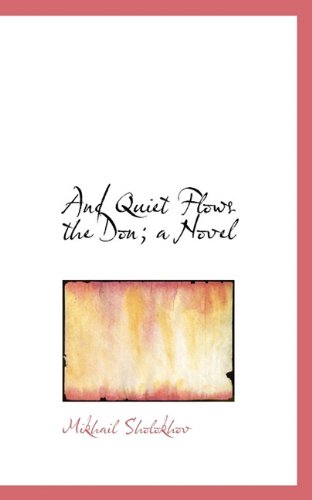 And Quiet Flows the Don; a Novel: Sholokhov, Mikhail: 9781117166261 ...