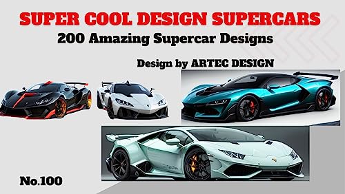 SUPER COOL DESIGN SUPERCARS: 200 AMAZING SUPERCAR DESIGNS | ARTEC ...