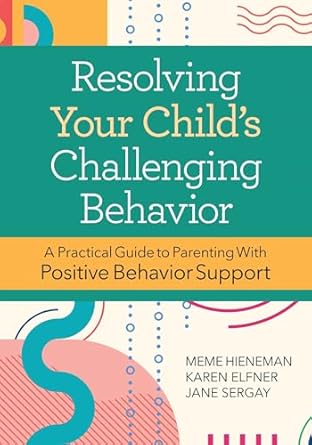 Buy Resolving Your Child's Challenging Behavior: A Practical Guide to ...